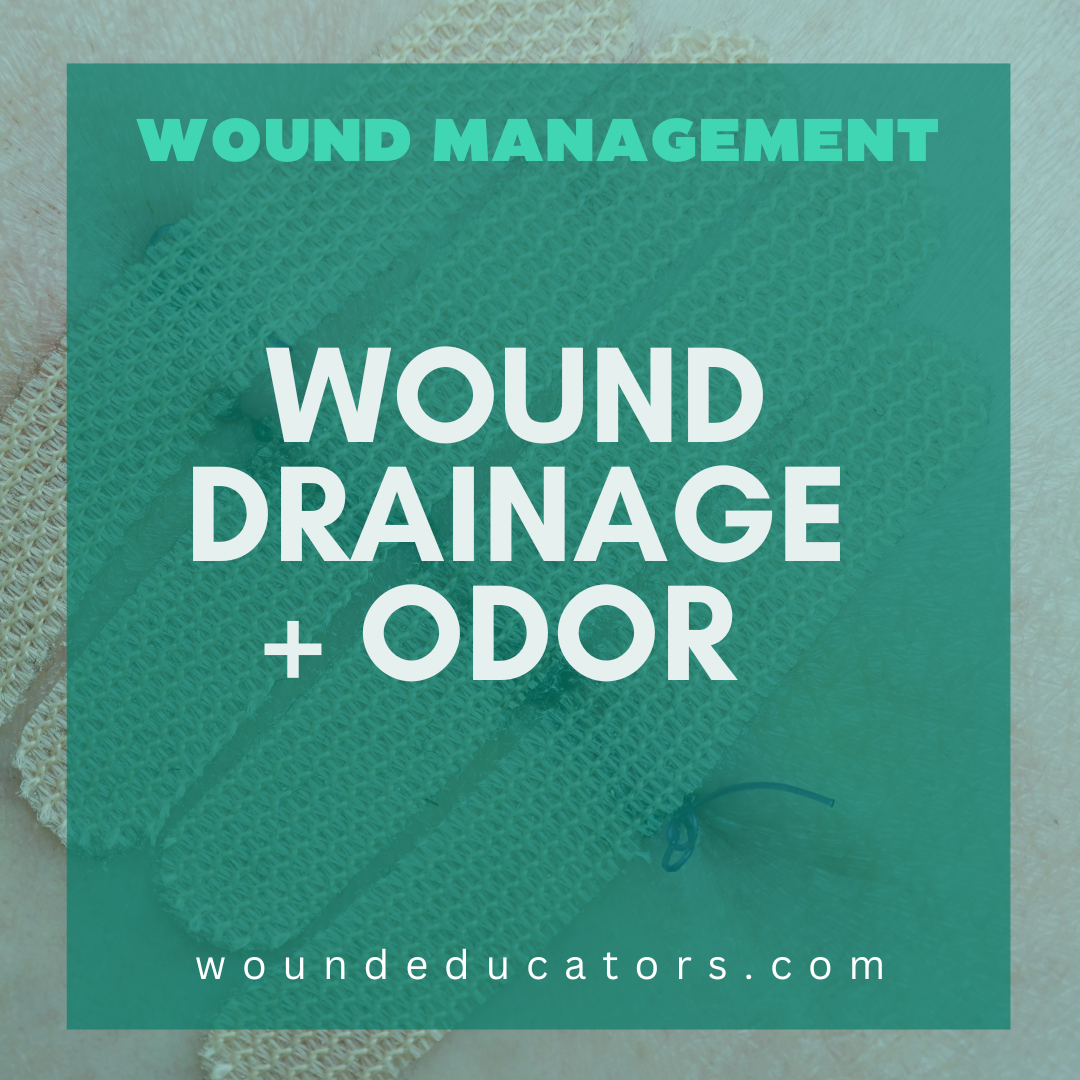 Wound Assessment- Wound Drainage and Odor | WoundEducators | Online ...